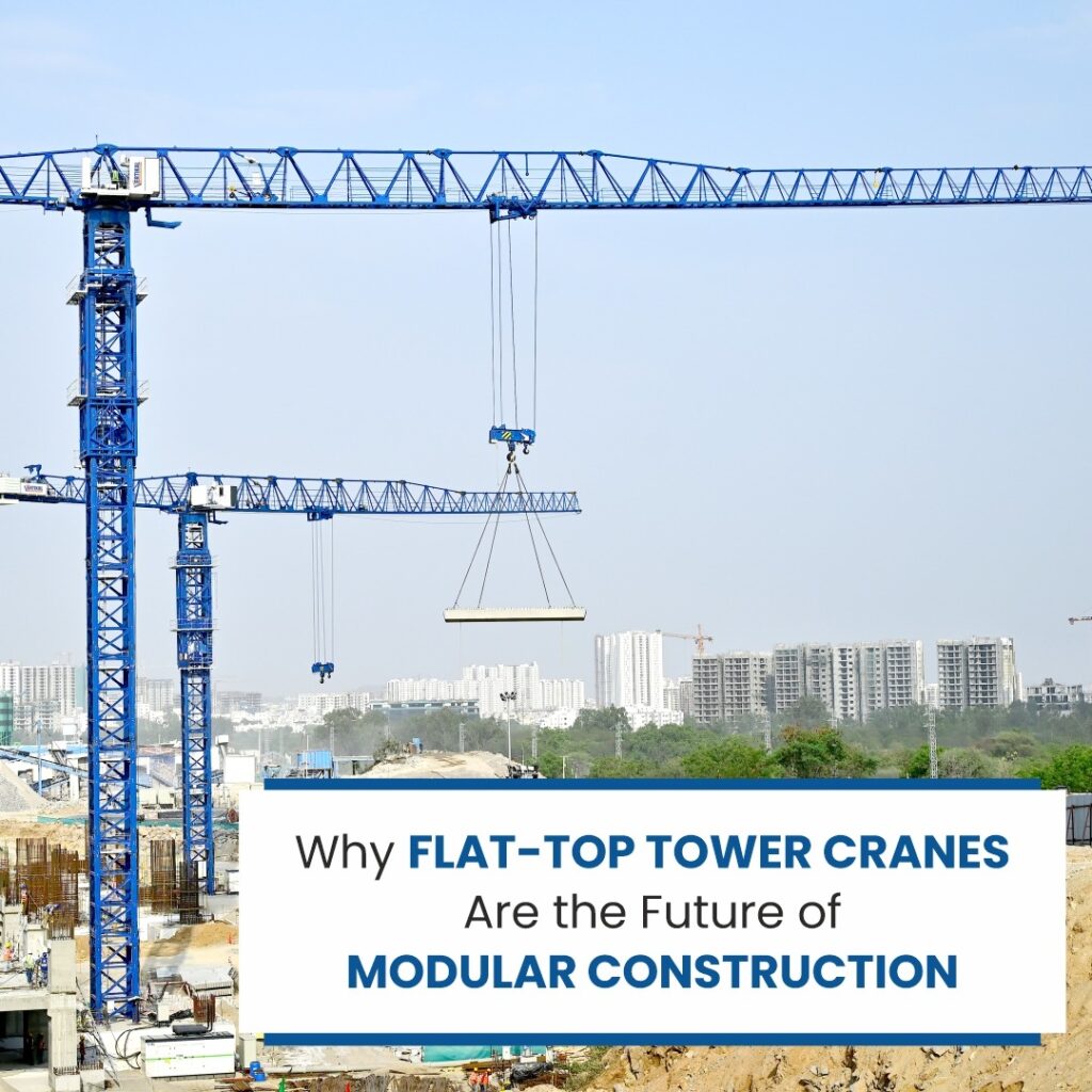 Flat-Top Tower Cranes Are the Future of Modular Construction